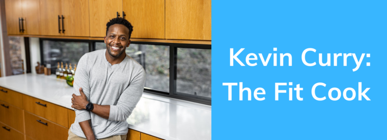 The Fit Cook: How Kevin Curry found his calling through health and ...